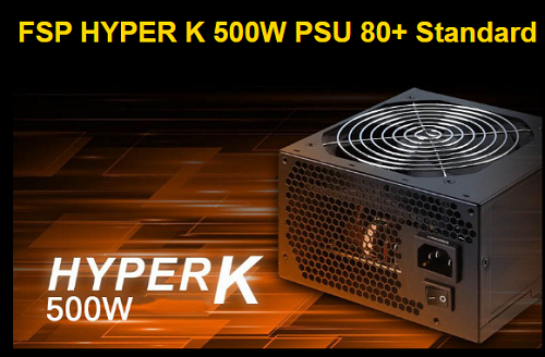 ספק כוח חצי מודולרי עוצמתי Fsp Hyper K 500W HP500S Active PFC 80+ Standard Power Supply 120mm ...